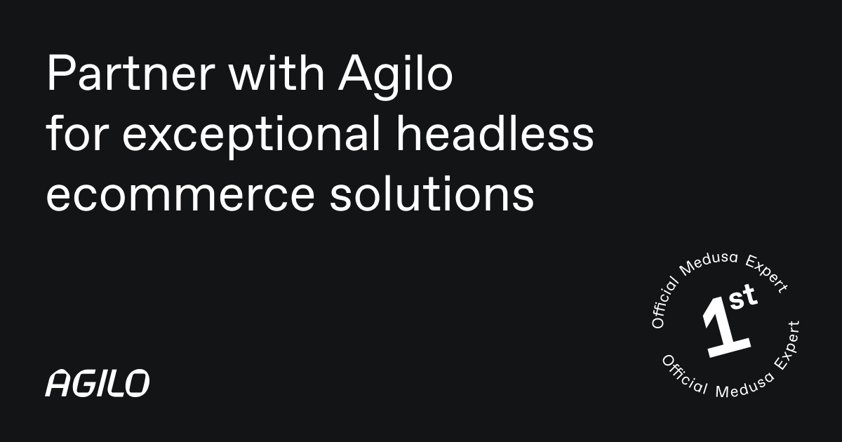 Agilo - Your trusted Medusa headless ecommerce agency